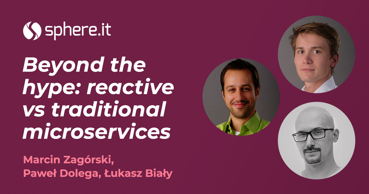 Beyond the hype: reactive vs traditional microservices - Sphere.it
